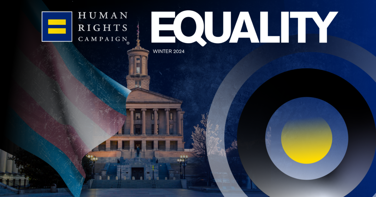 Equality Magazine Winter 2024 - Human Rights Campaign