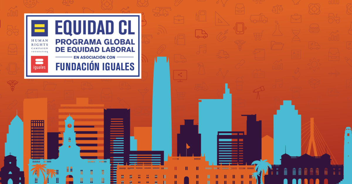 HRC Equidad CL: Global Workplace Equality Program - Human Rights Campaign