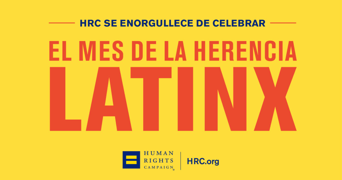 Mes de la Herencia Latinx: el poder de nuestro voto - Human Rights Campaign