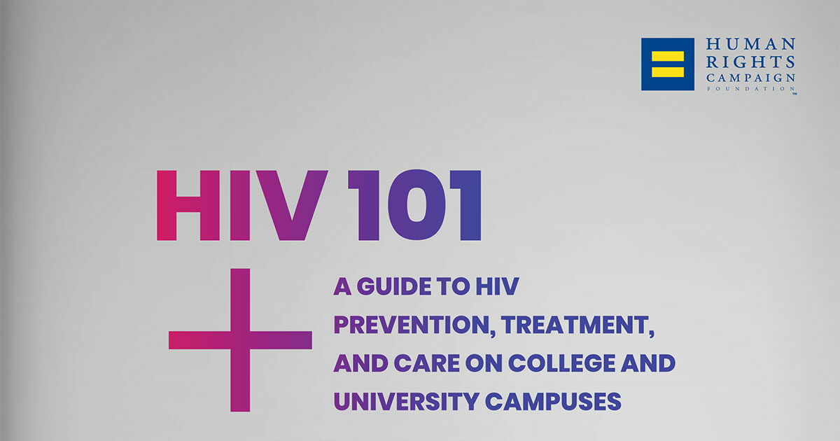 HIV 101: A Guide to HIV Prevention, Treatment and Care on College and ...